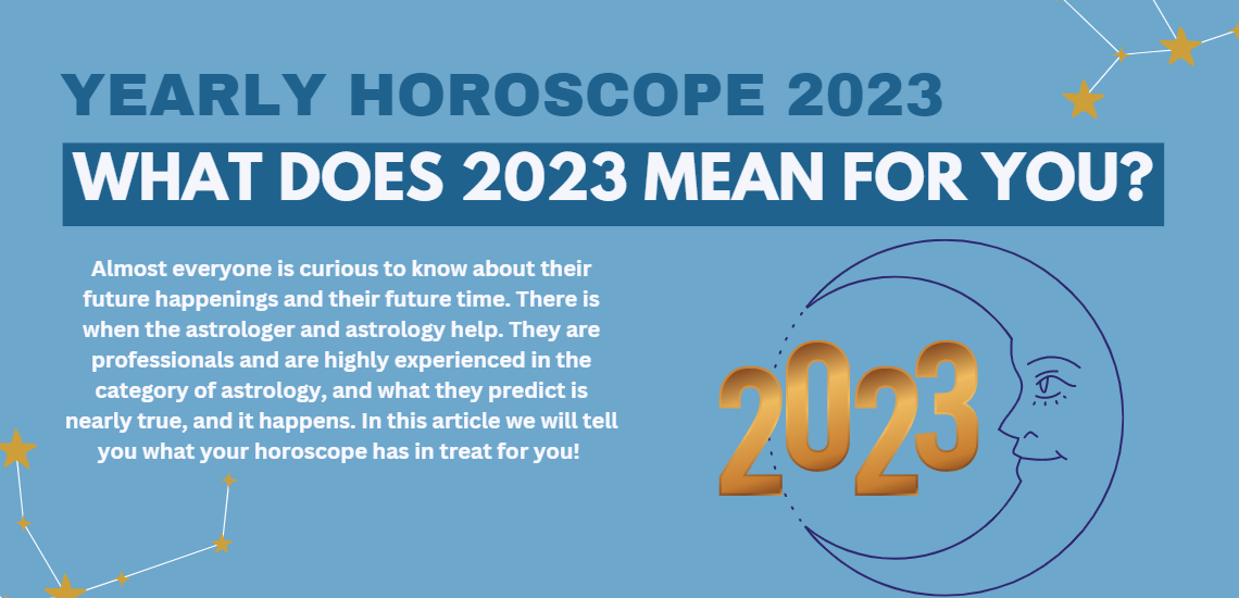 Yearly Horoscope 2023- What will 2023 bring to your zodiac sign